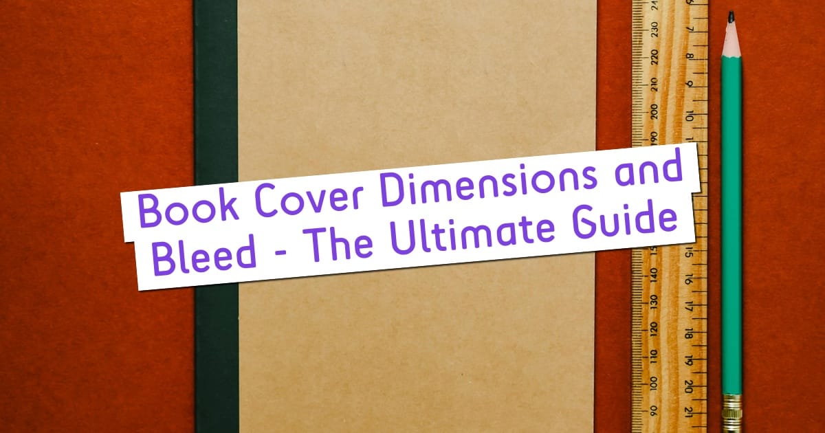 Book Cover Dimensions and Bleed: KDP & IngramSpark – The Ultimate Guide ...